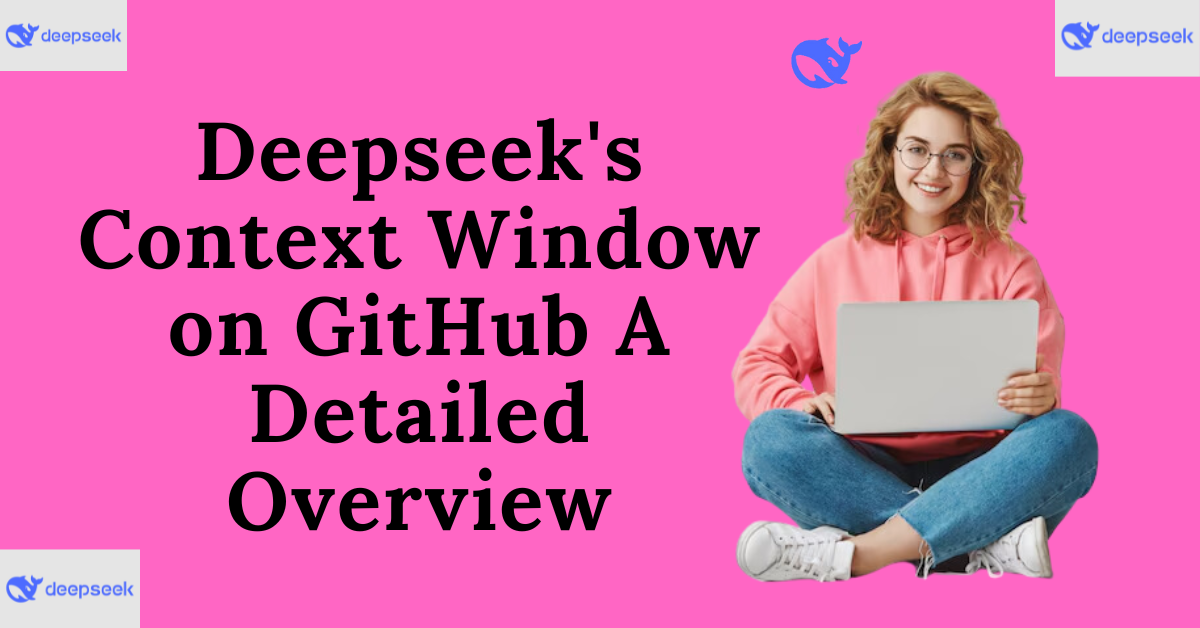 Deepseek's Context Window on GitHub: A Detailed Overview